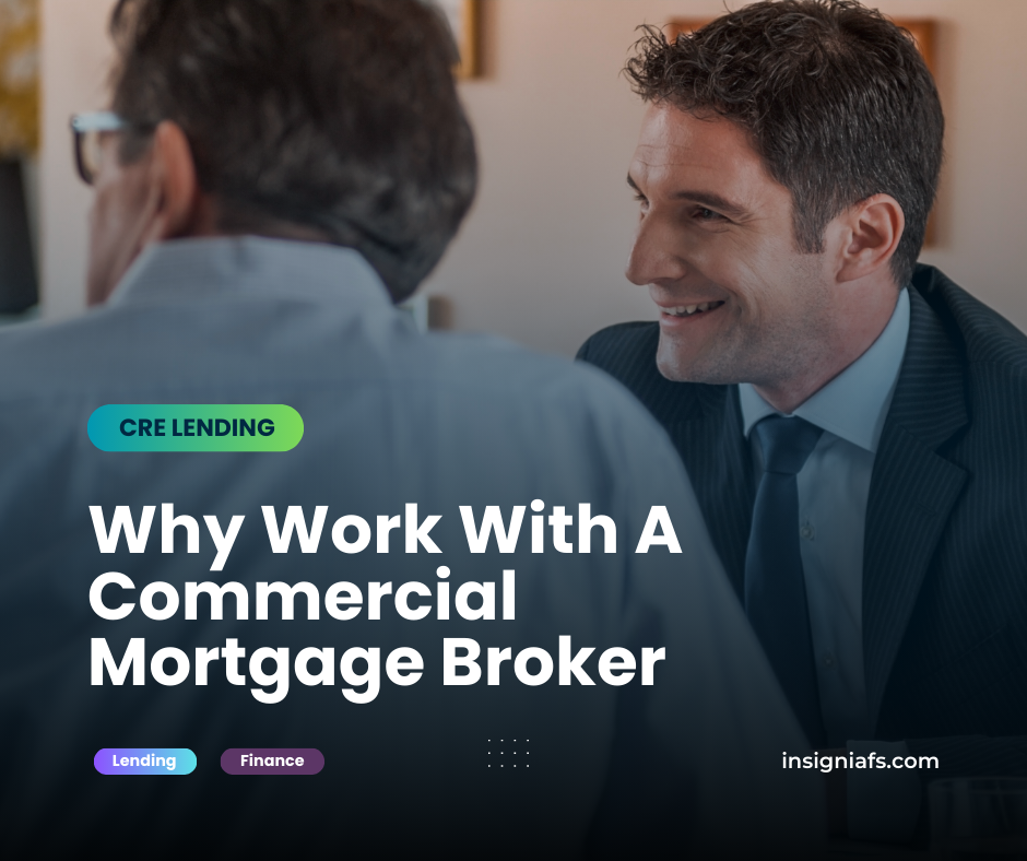 Why You Should Work with a Commercial Mortgage Broker